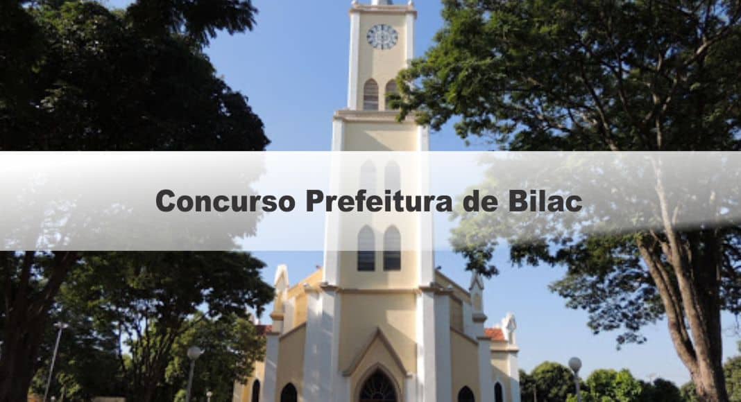 Concurso Prefeitura de Bilac SP: Inscrições Encerradas