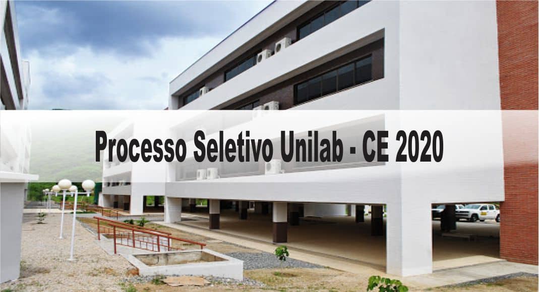 Processo Seletivo Unilab - CE 2020: Inscrições encerradas!