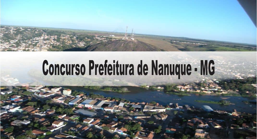 Concurso Prefeitura de Nanuque: Provas dia 21/02/2021