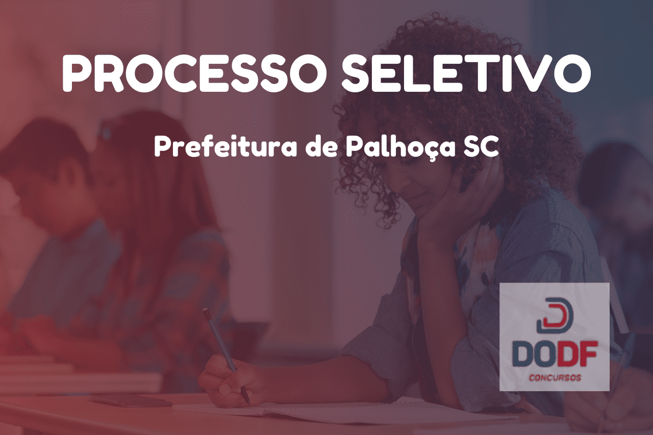 Processo Seletivo Prefeitura De Palhoça Sc Resultado Final
