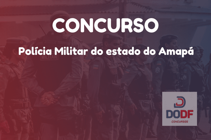 Concurso PM AP Oficial: Banca definida