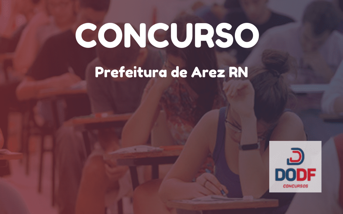 Processo Seletivo Prefeitura de Arez RN: Inscrições abertas